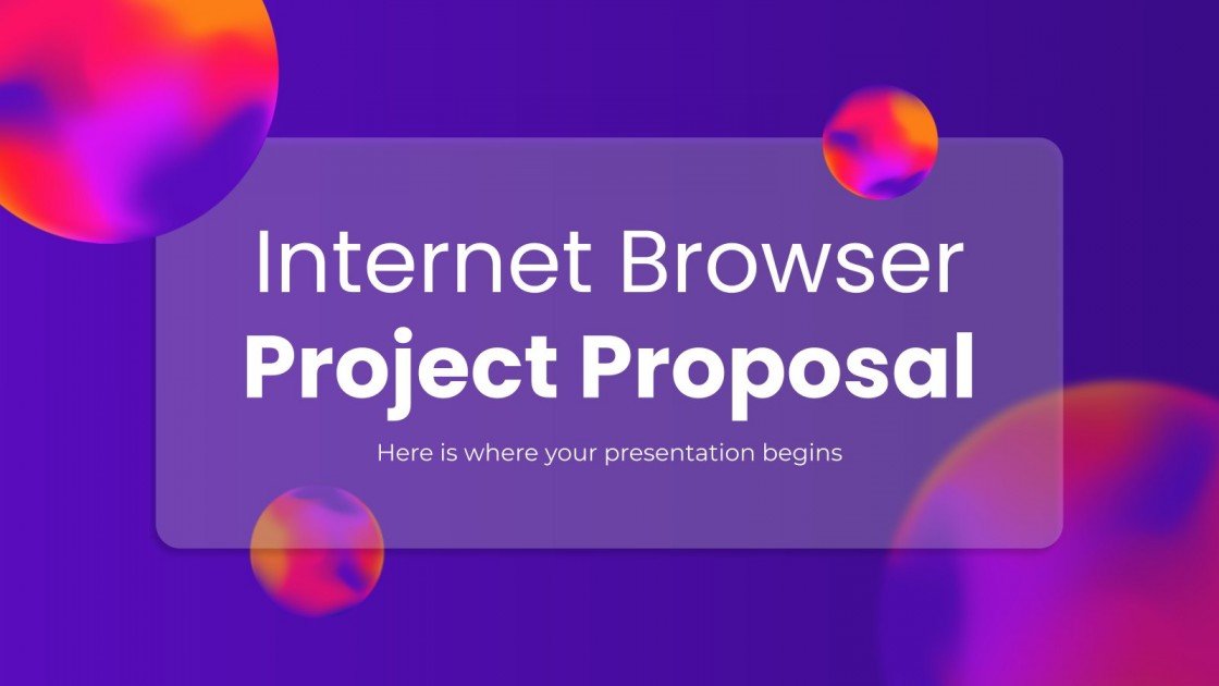 Internet Browser Project Proposal | Google Slides & PPT