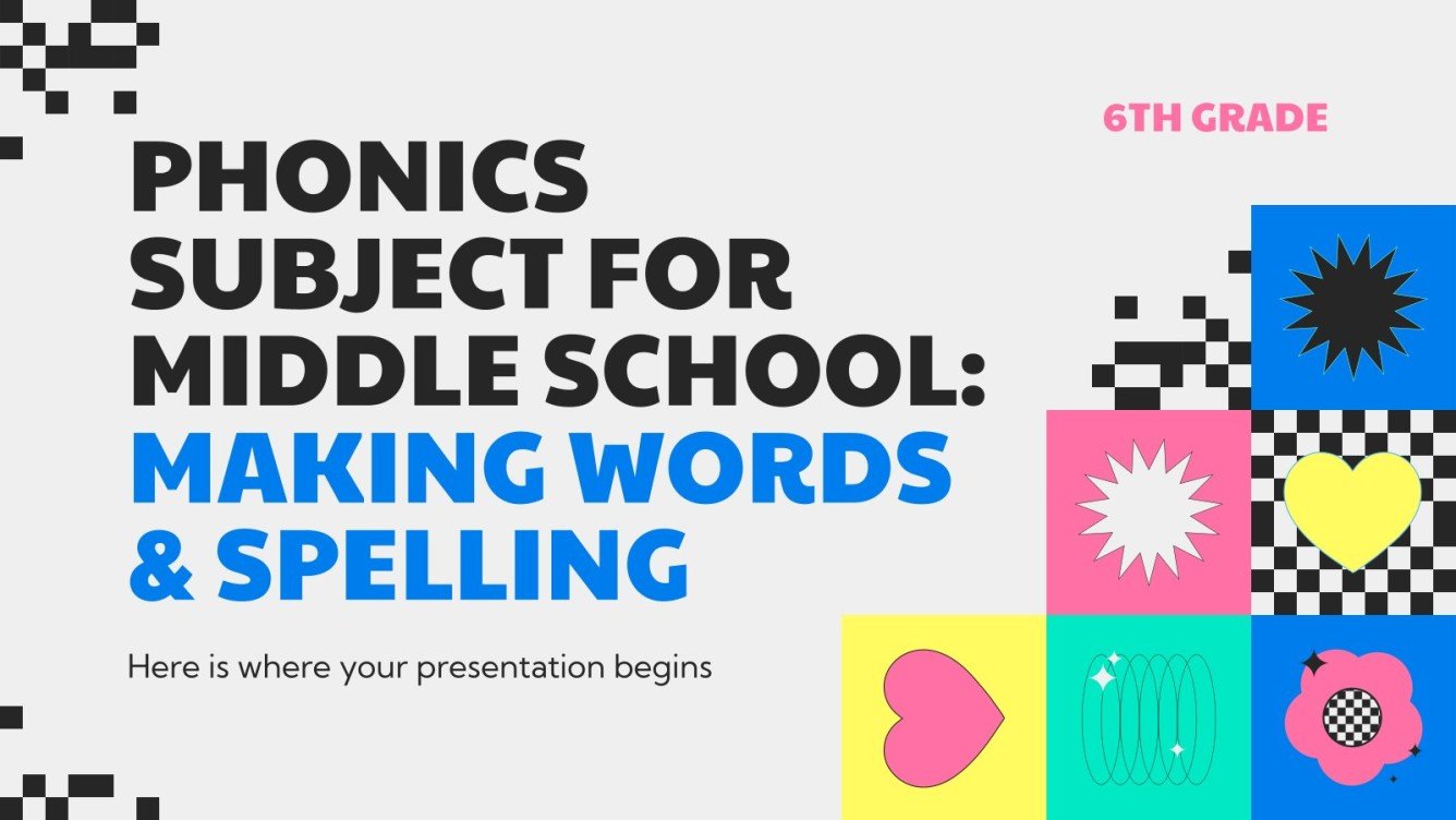 Phonics - 6th Grade: Making Words & Spelling | Google Slides
