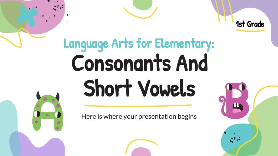 1st Grade: Consonants and Short Vowels Lesson | Google Slides