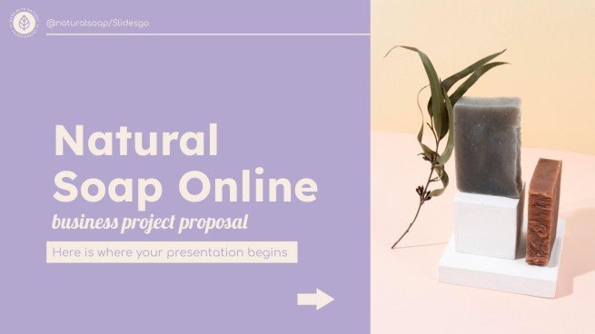Natural Soap Online Business Project Proposal | Google Slides