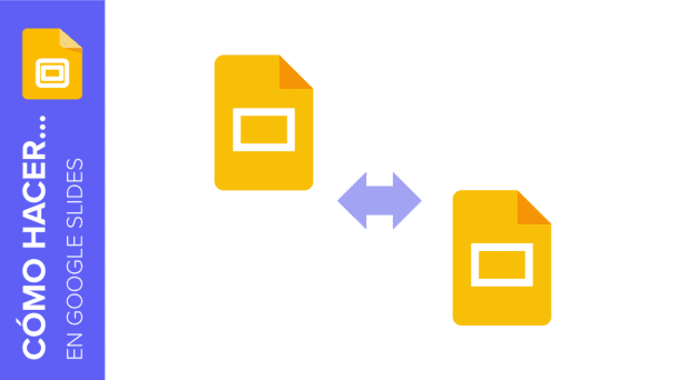 Tutorial para unir varias presentaciones de Google Slides en una