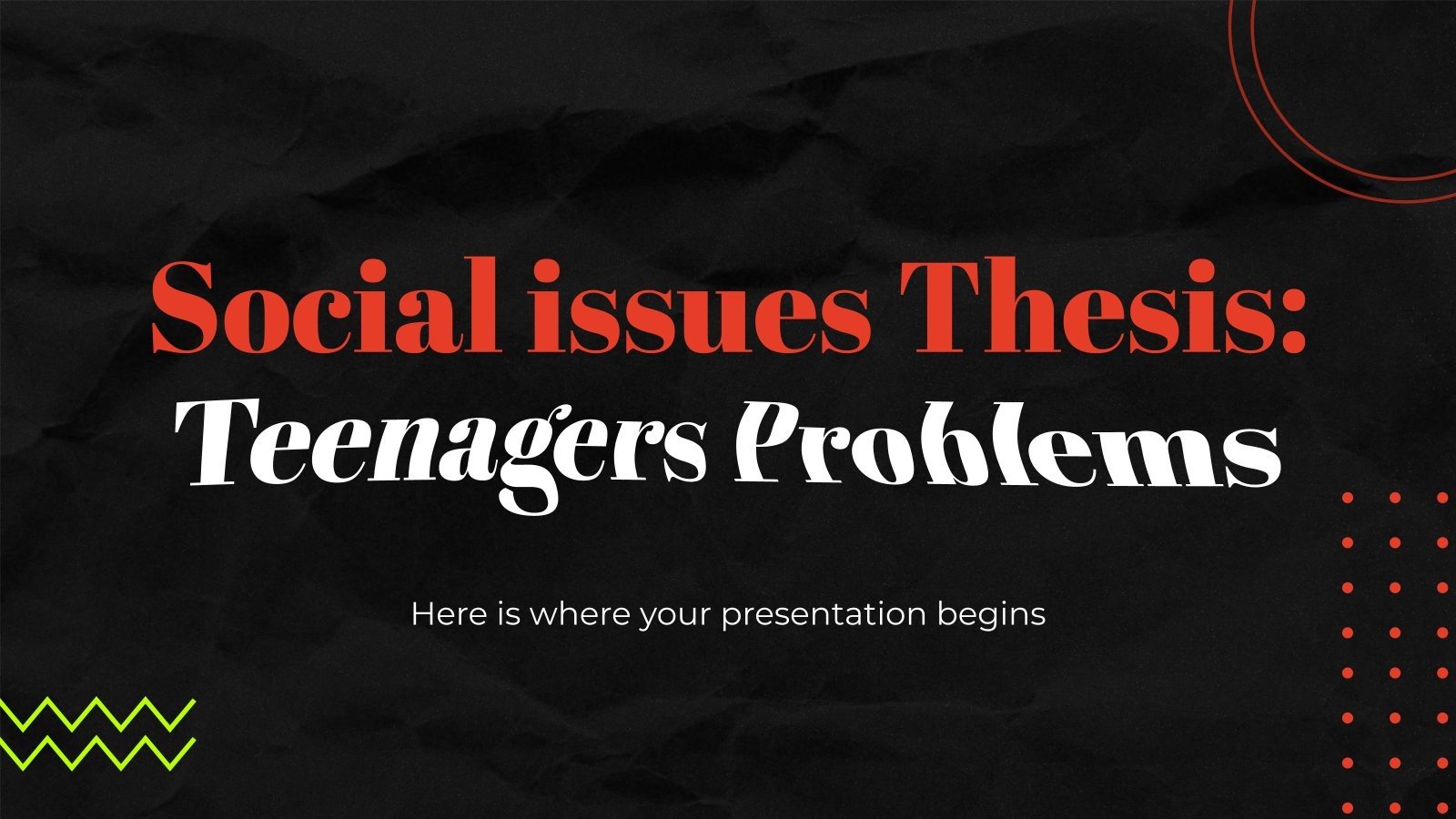 Social Issues Thesis: Teenagers Problems | Google Slides & PPT