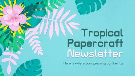 Tropical Papercraft Newsletter | Google Slides & PPT