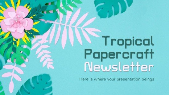 Tropical Papercraft Newsletter | Google Slides & PPT