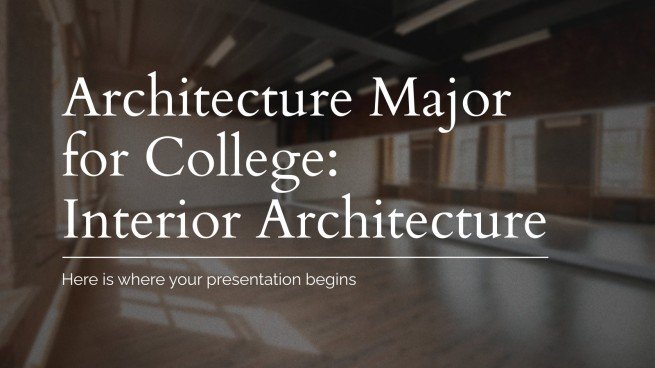 College: Interior Architecture | Google Slides and PowerPoint
