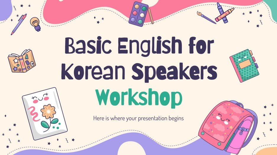 Basic English for Korean Speakers Workshop | Google Slides