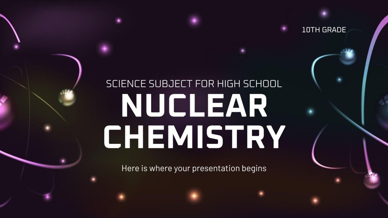 Science: Nuclear Chemistry | Google Slides & PowerPoint