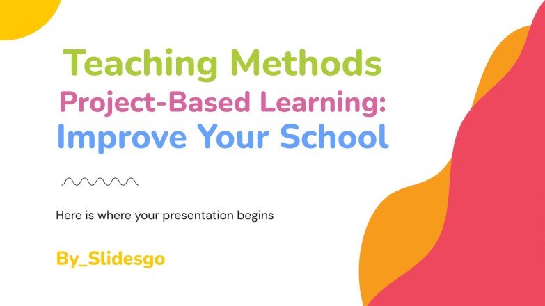 Teaching Methods - Project-Based Learning: Improve Your School
