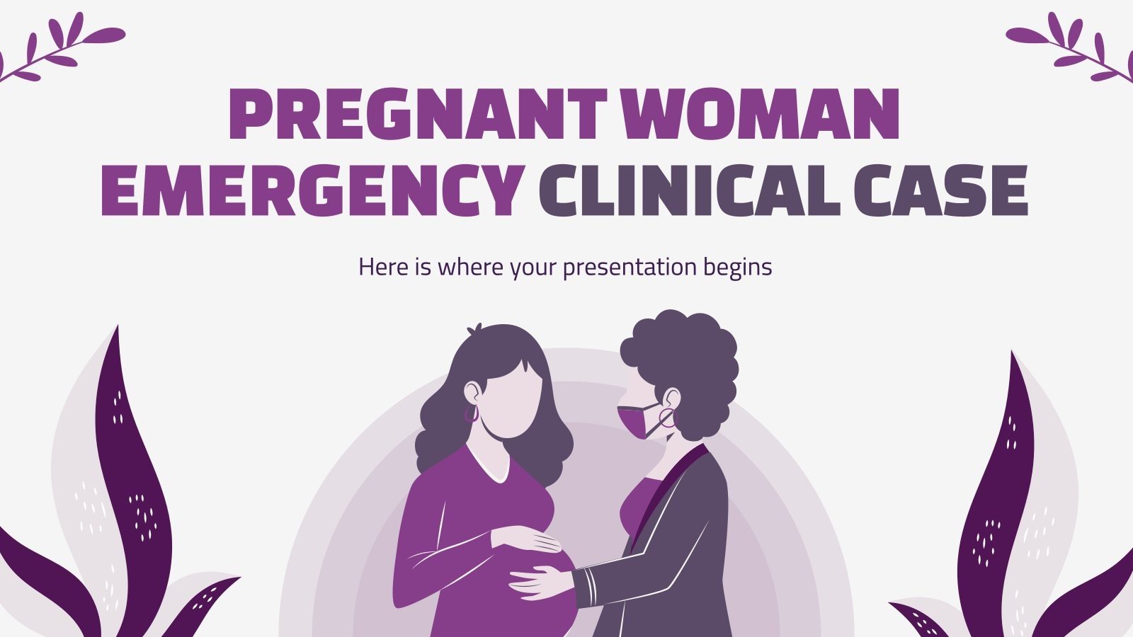Pregnant Woman Emergency Clinical Case | Google Slides & PPT