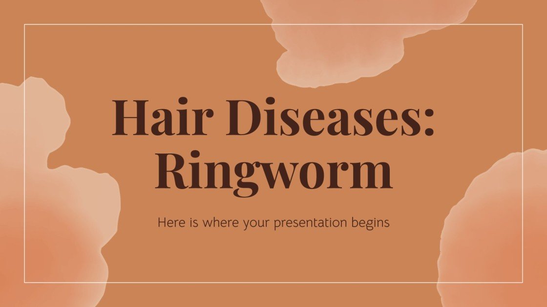 Hair Diseases: Ringworm | Google Slides & PowerPoint