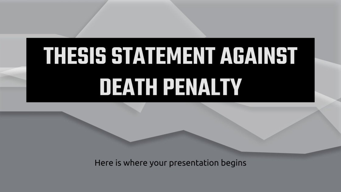 Thesis Statement Against Death Penalty | Google Slides & PPT