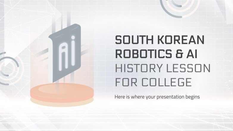 South Korean Robotics & AI History Lesson for College