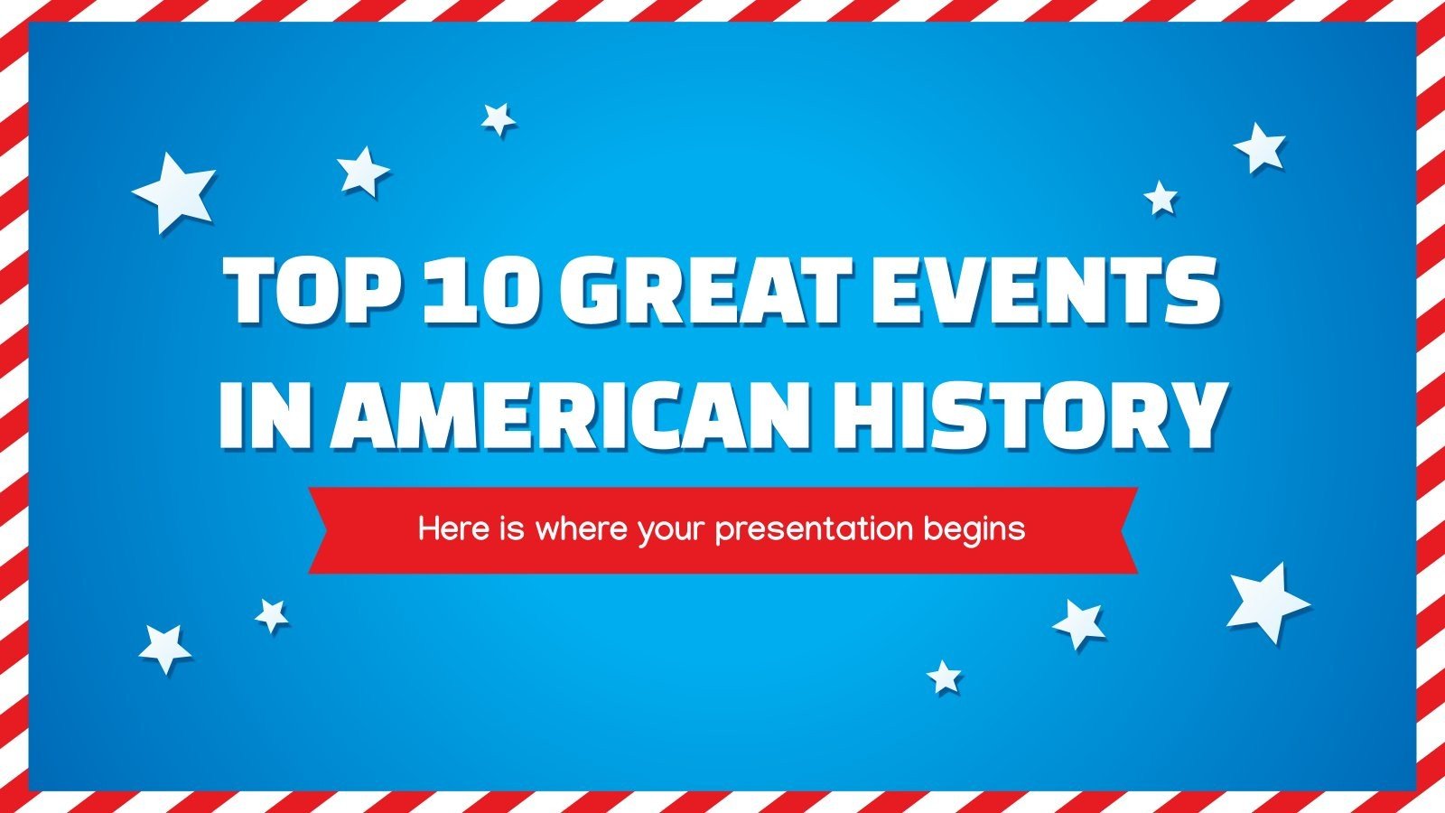 Top 10 Great Events in American History | Google Slides