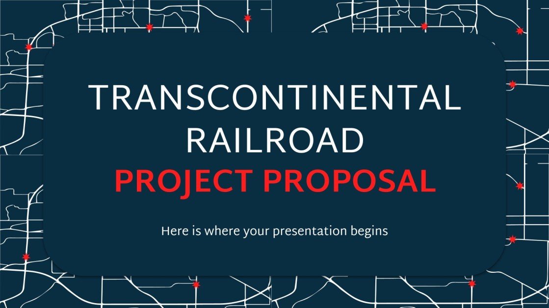 Transcontinental Railroad Project Proposal | Google Slides
