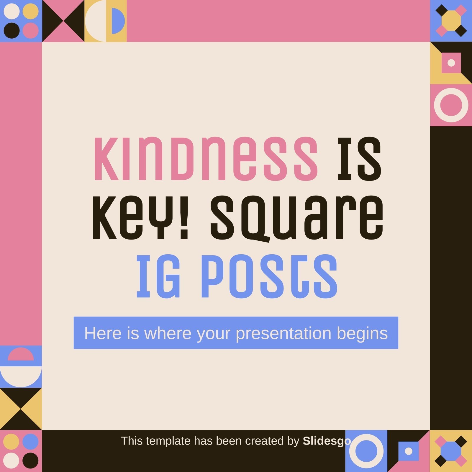 Kindness Is Key! Square IG Posts | Google Slides & PPT