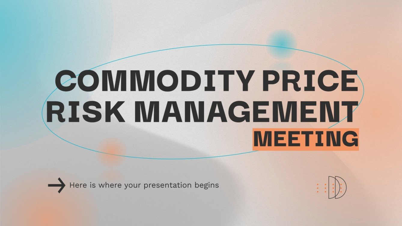 Commodity Price Risk Management Meeting | Google Slides