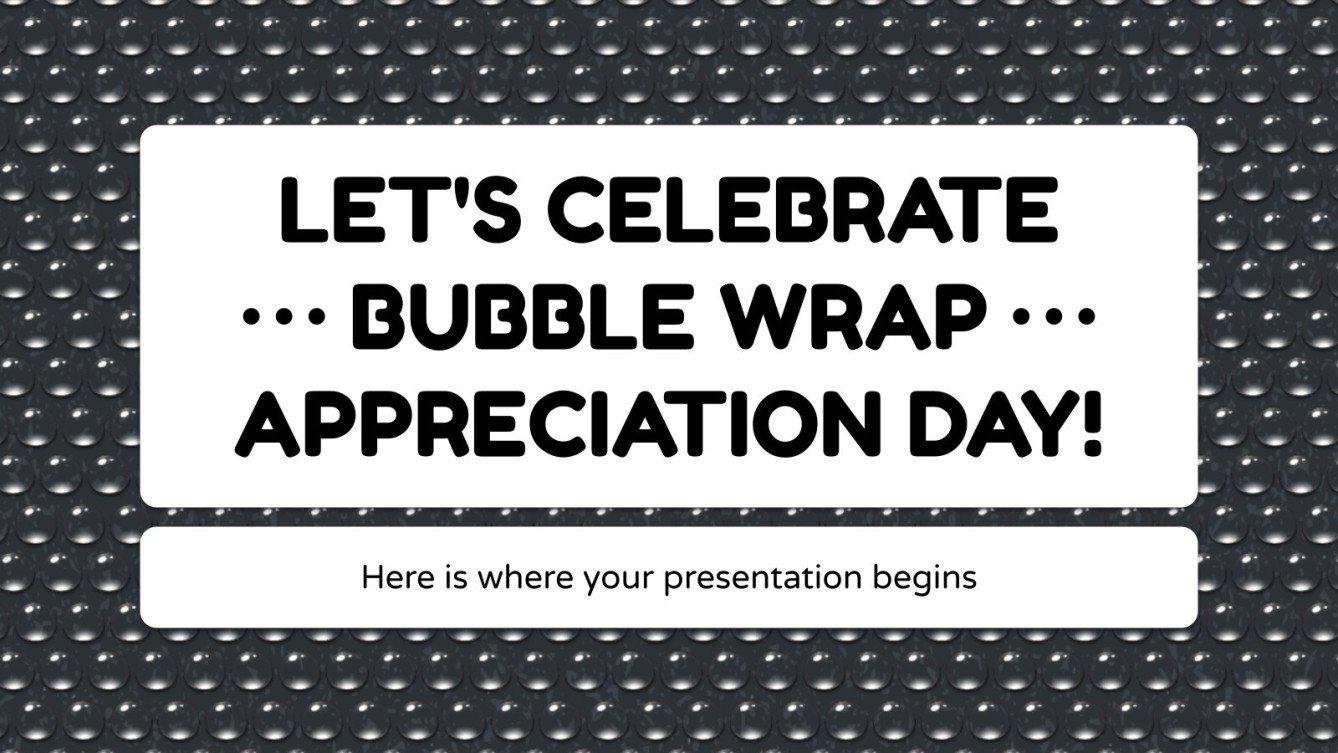 Let's Celebrate Bubble Wrap Appreciation Day | Google Slides