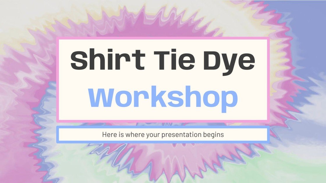 Shirt Tie Dye Workshop | Google Slides & PPT