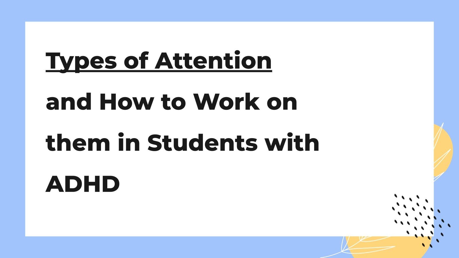 Types of Attention - Working on them in Students with ADHD