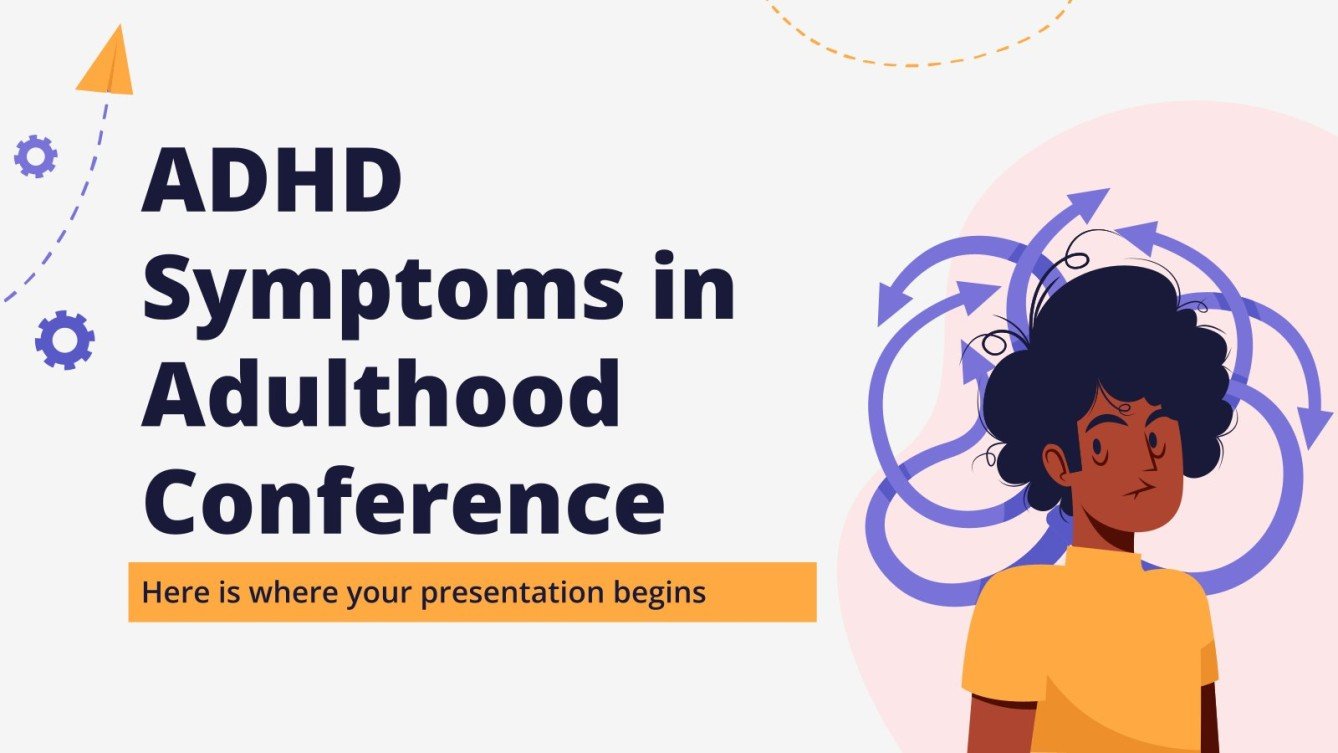 ADHD Symptoms in Adulthood Conference | Google Slides