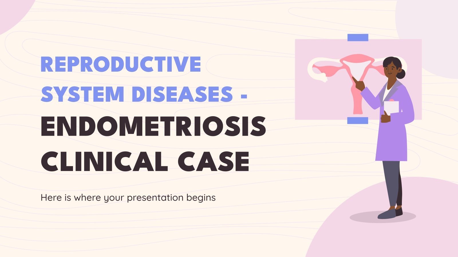 Reproductive System Diseases - Endometriosis Clinical Case