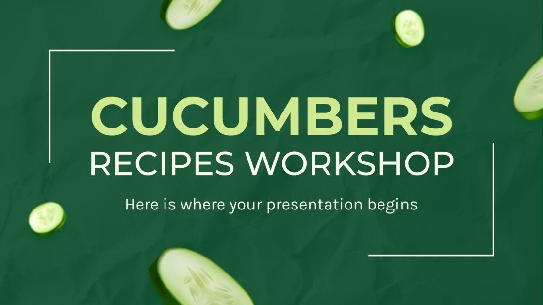 Cucumbers Recipes Workshop | Google Slides & PowerPoint
