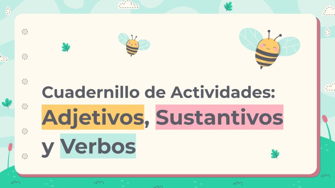 Cuadernillo de actividades: adjetivos, sustantivos y verbos