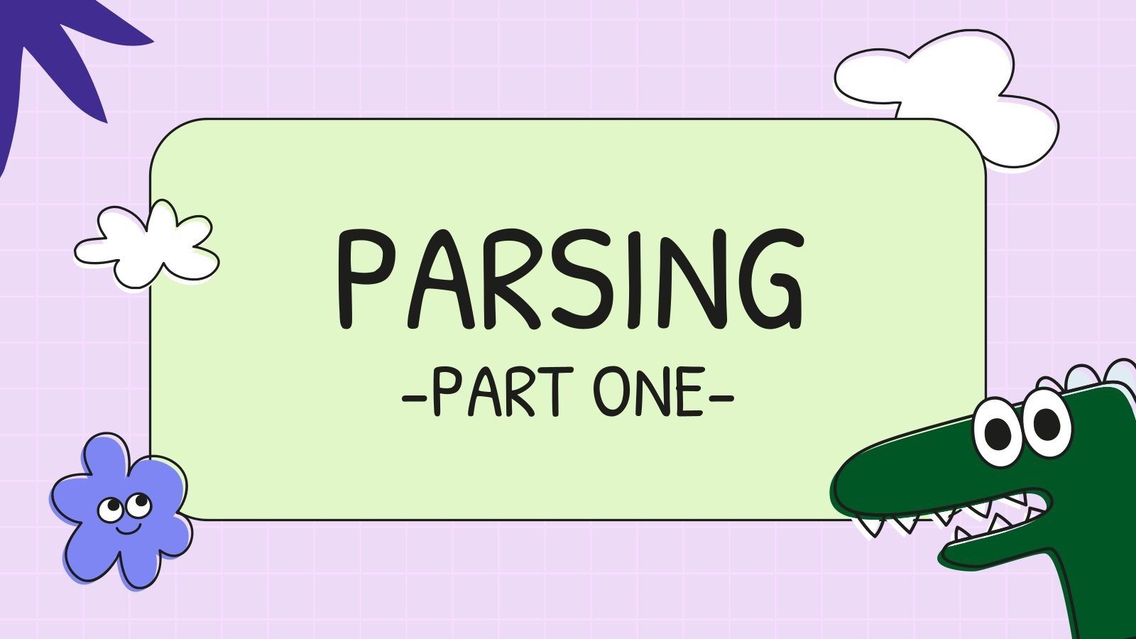 Parsing: Part One | Google Slides and PowerPoint template