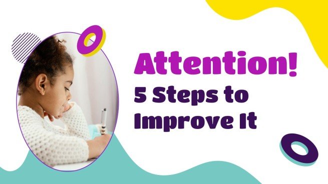 Attention! 5 Steps to Improve It | Google Slides & PPT
