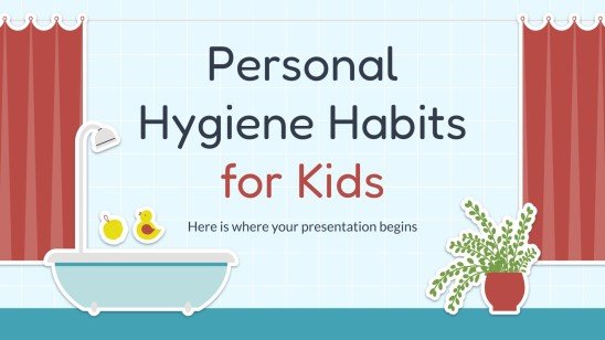 Personal Hygiene Habits for Kids | Google Slides & PPT