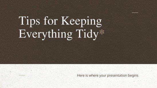 Tips for Keeping Everything Tidy | Google Slides & PPT