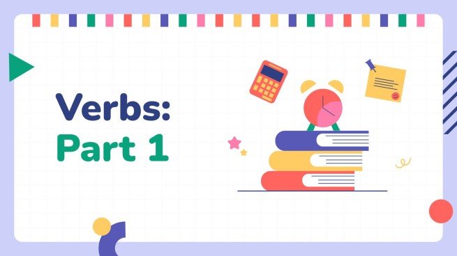Verbs - Part 1 | Google Slides & PowerPoint