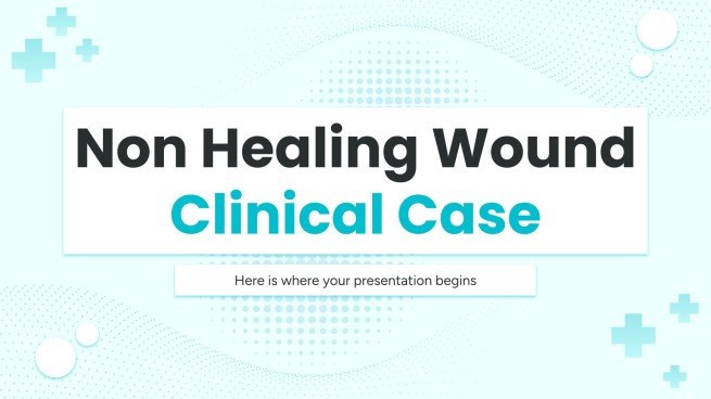 Non-Healing Wound Clinical Case | Google Slides & PPT