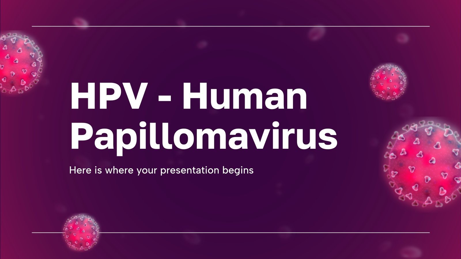 HPV - Vírus do papiloma humano | Google Slides e PPT