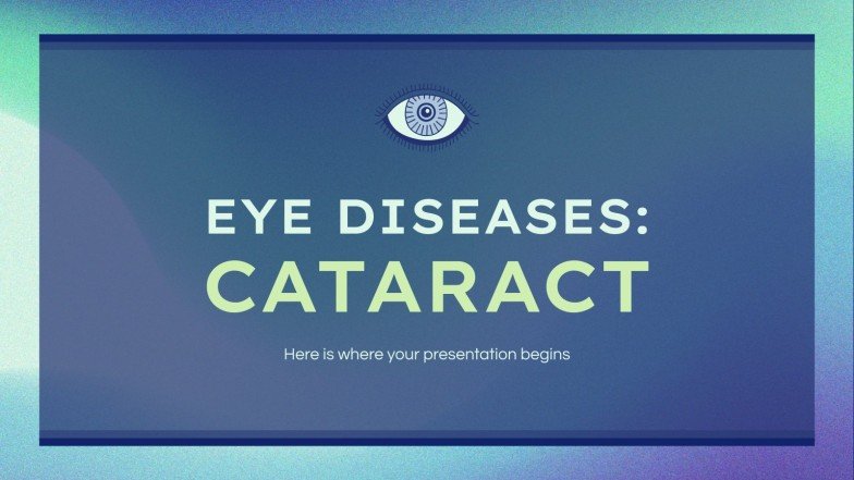 Eye Diseases: Cataract | Google Slides & PowerPoint