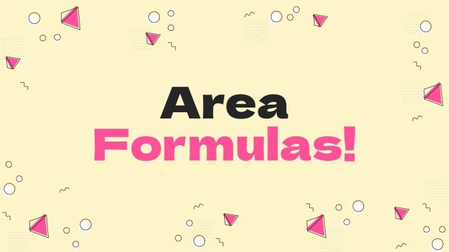 Area Formulas! | Google Slides & PowerPoint Template