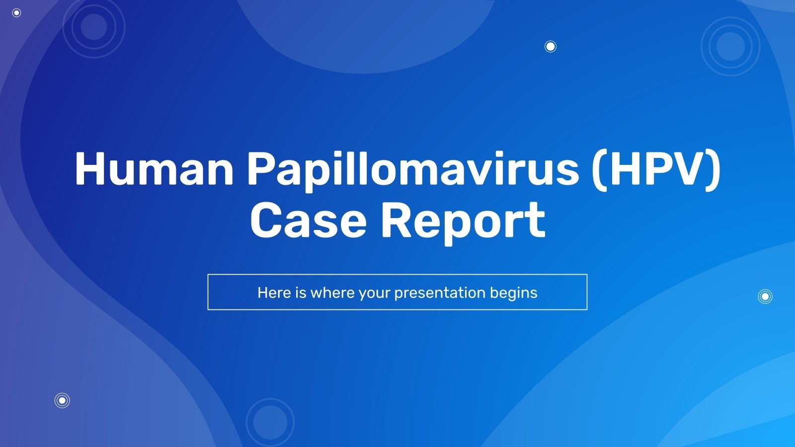 Human Papillomavirus (HPV) Case Report | Google Slides