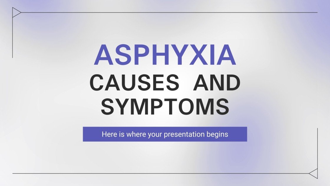 Asphyxia Causes and Symptoms | Google Slides & PPT