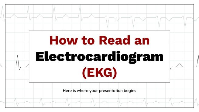 How to Read an Electrocardiogram (EKG) | Google Slides