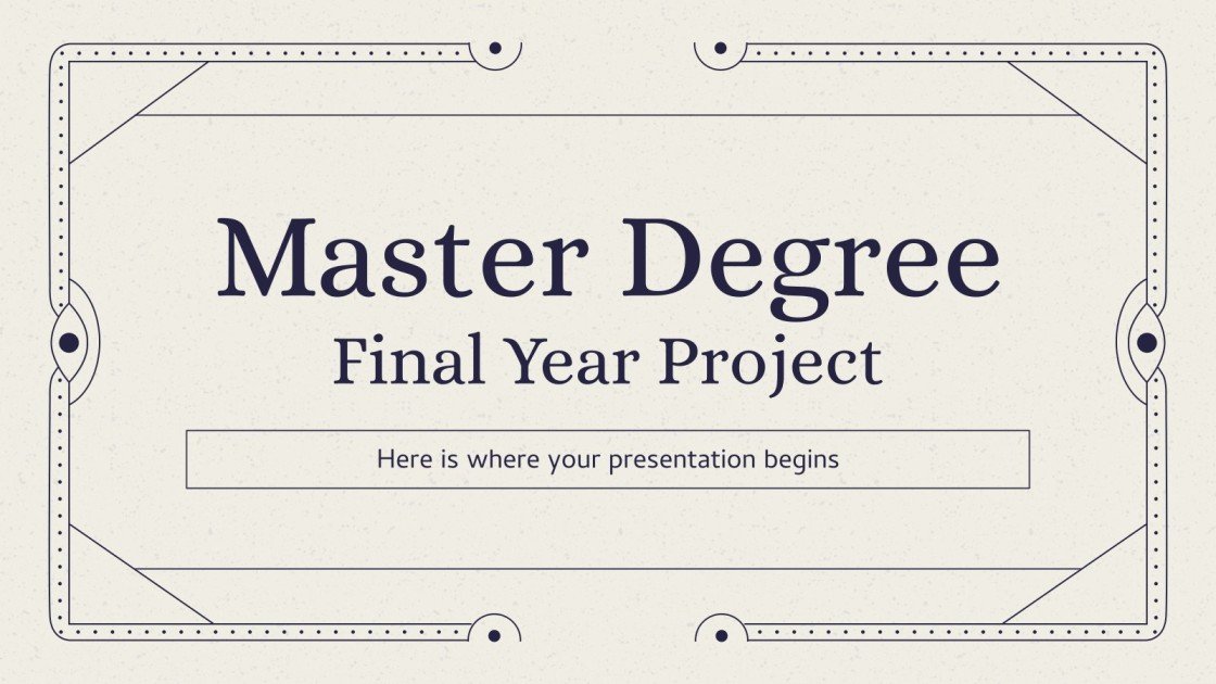 Master Degree Final Year Project | Google Slides & PPT