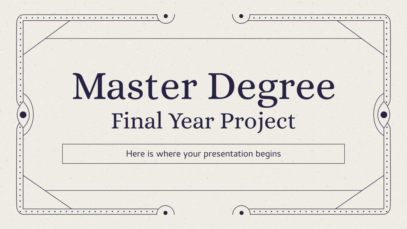 Master Degree Final Year Project | Google Slides & PPT