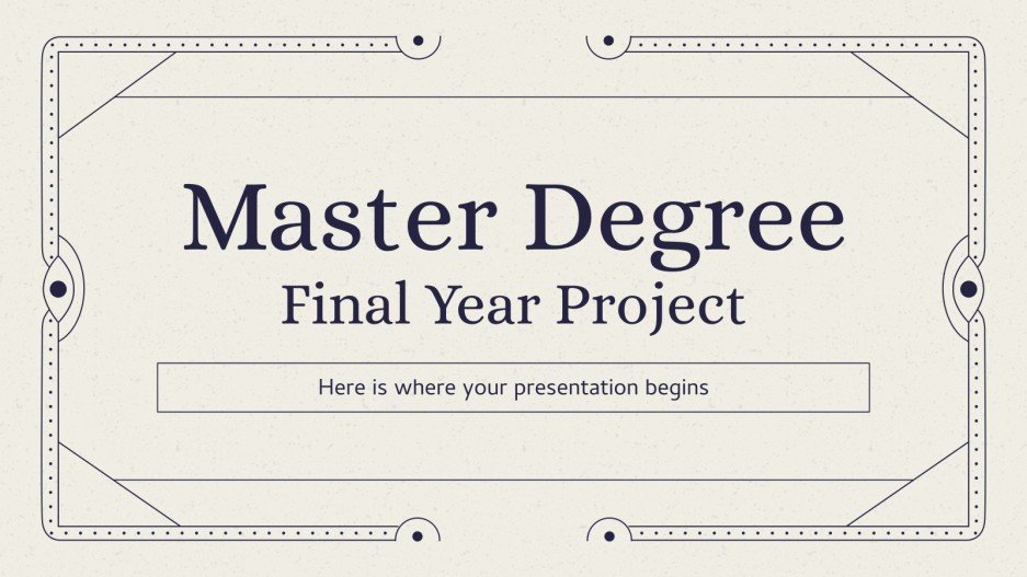 Master Degree Final Year Project | Google Slides & PPT