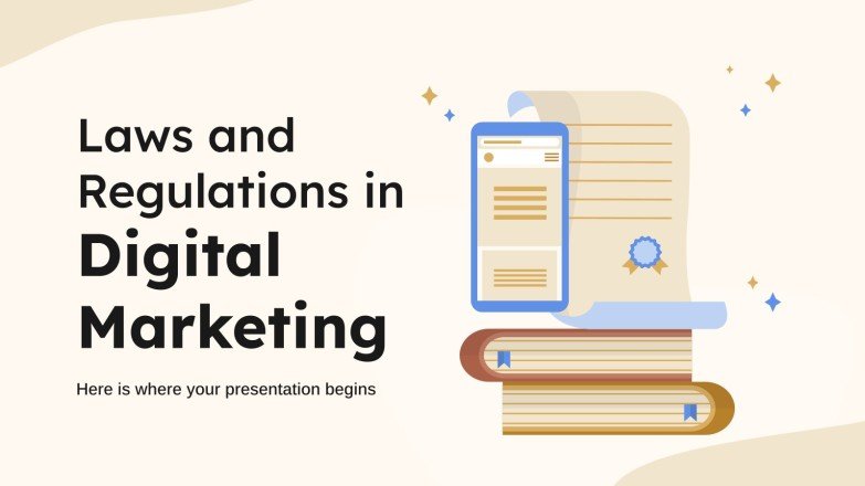 Laws and Regulations in Digital Marketing | Google Slides