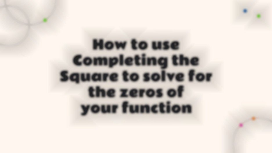 All About Completing the Square | Google Slides & PowerPoint