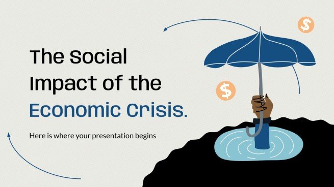 The Social Impact of the Economic Crisis | Google Slides