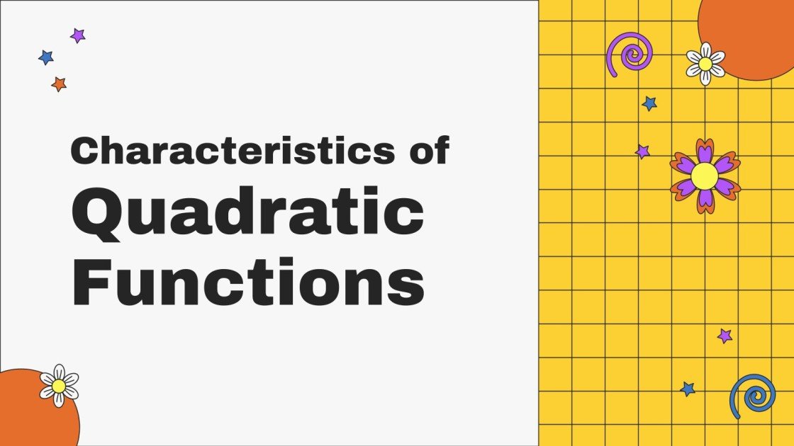 Characteristics of Quadratic Functions | Google Slides & PPT