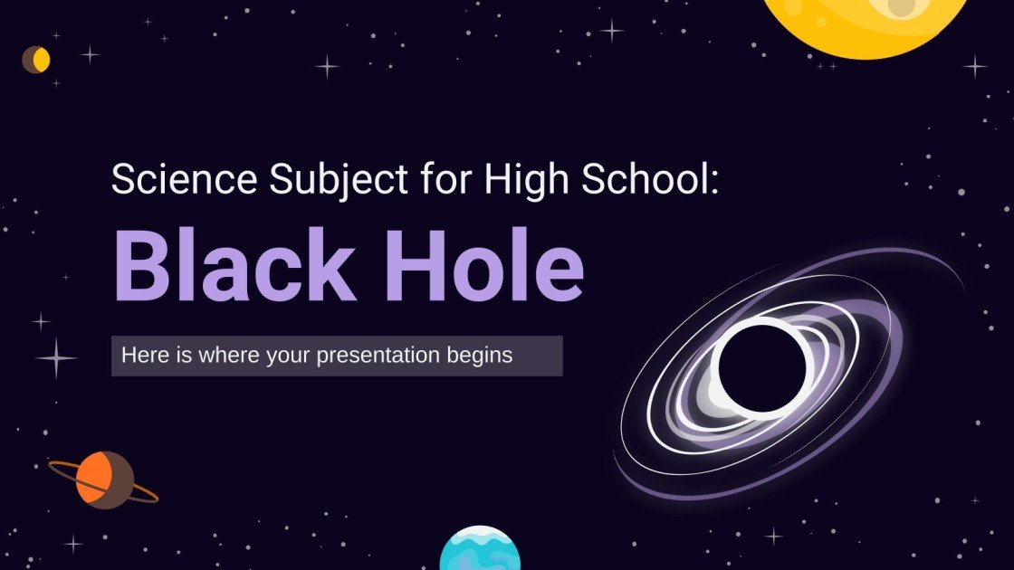 Science Subject for High School: Black Hole | Google Slides