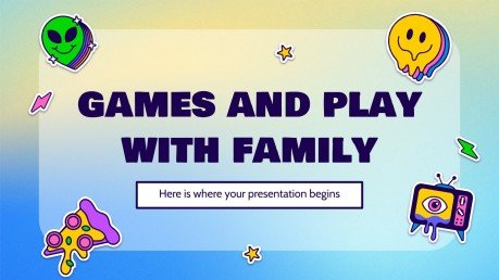 Games and Play with Family | Google Slides & PowerPoint