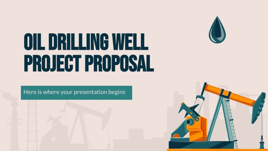 Oil Drilling Well Project Proposal | Google Slides & PPT