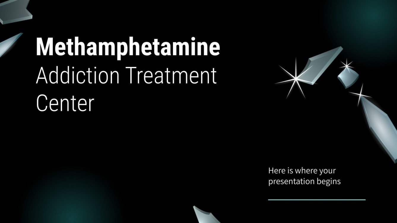 Methamphetamine Addiction Treatment Center | Google Slides